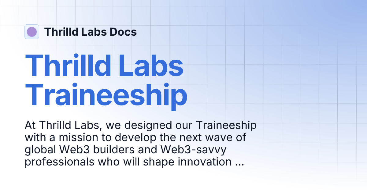 Thrilld Labs Traineeship | Thrilld Labs Docs