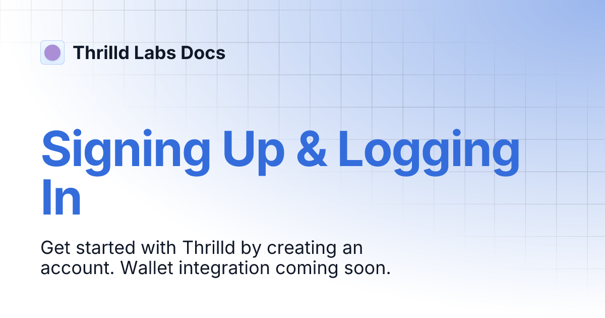 Signing Up & Logging In | Thrilld Labs Docs