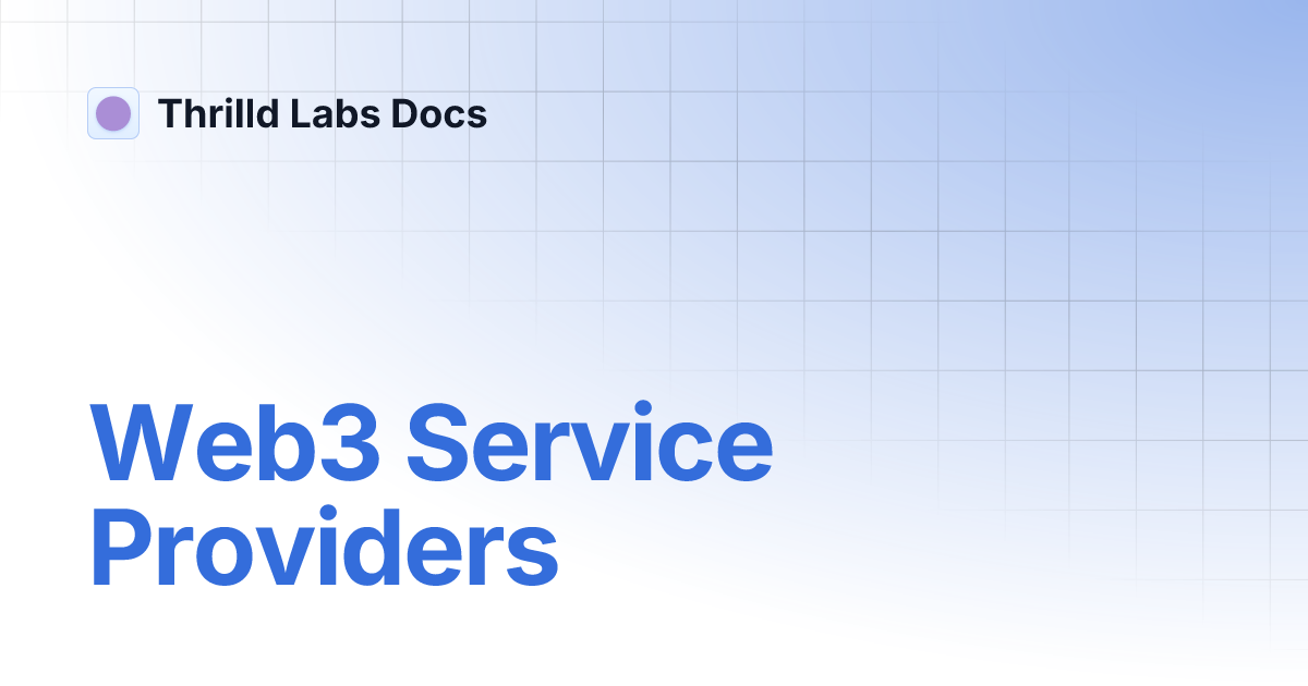 Web3 Service Providers | Thrilld Labs Docs